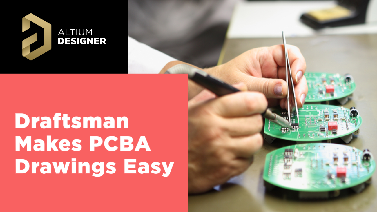 Conveying Your PCB Design Intent with PCBA Drawing Creation in Draftsman | Design Outputs